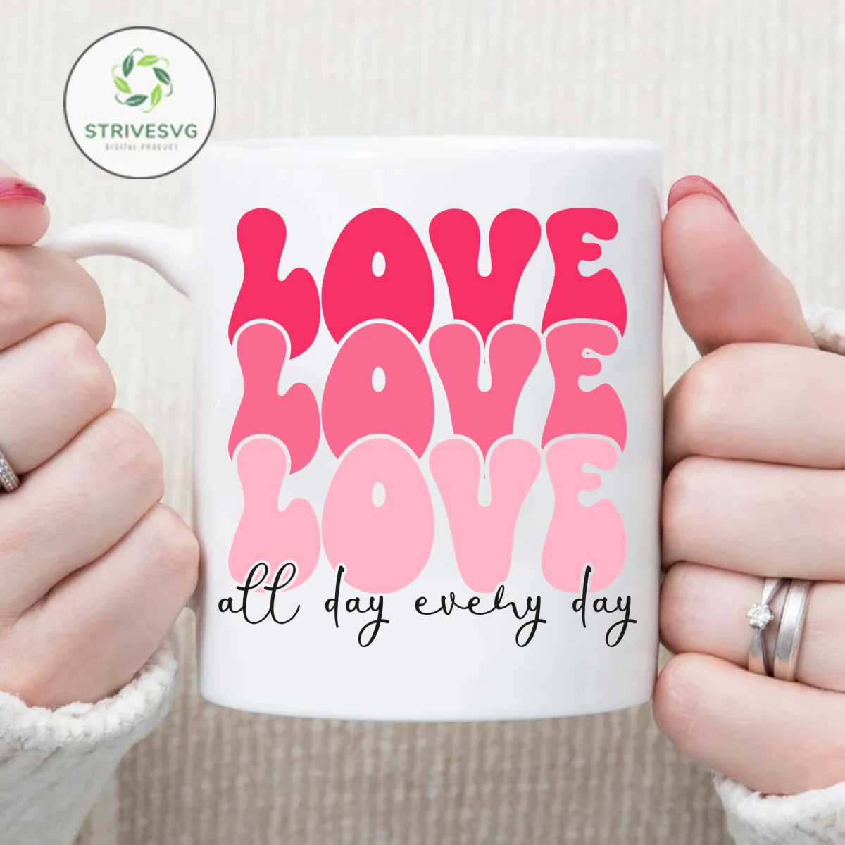 Love all day every day svg file, valentines day svg | Inspire Uplift