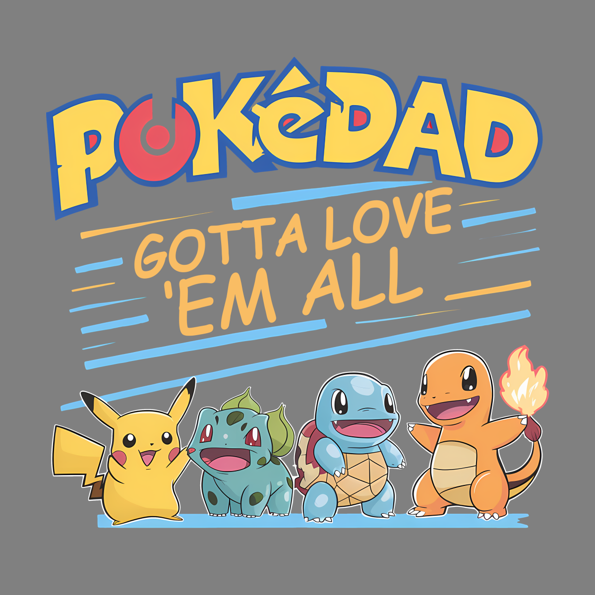 Cute Pokedad Gotta Love Em All PNG Digital Download Files | Inspire Uplift