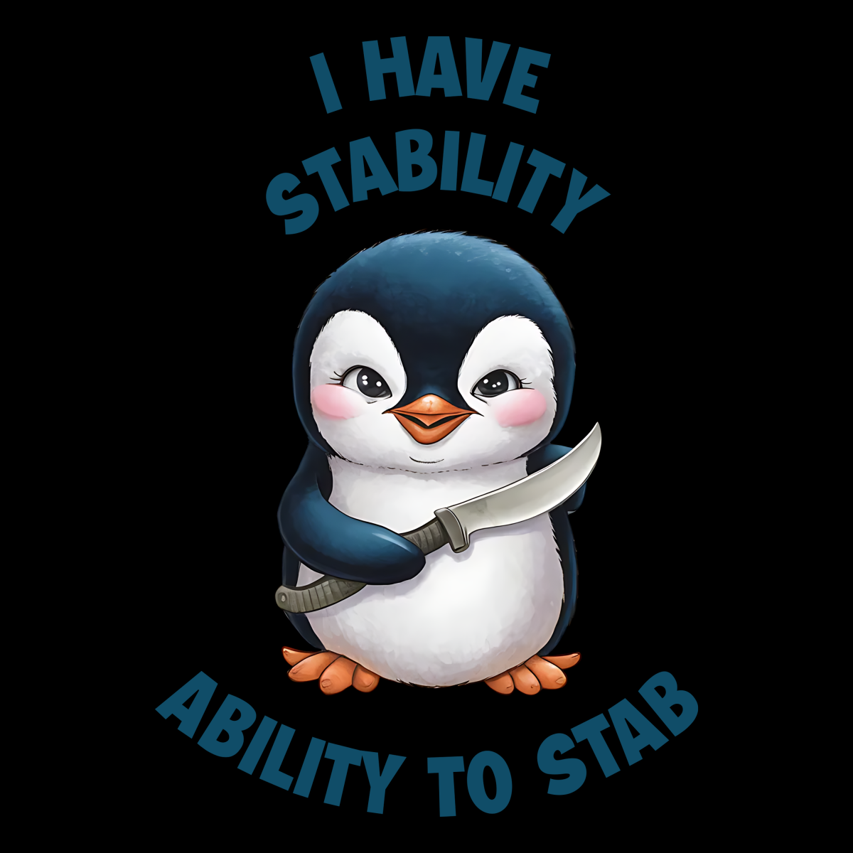 Funny Penguin I Have Stability Ability To Stab Png | Inspire Uplift