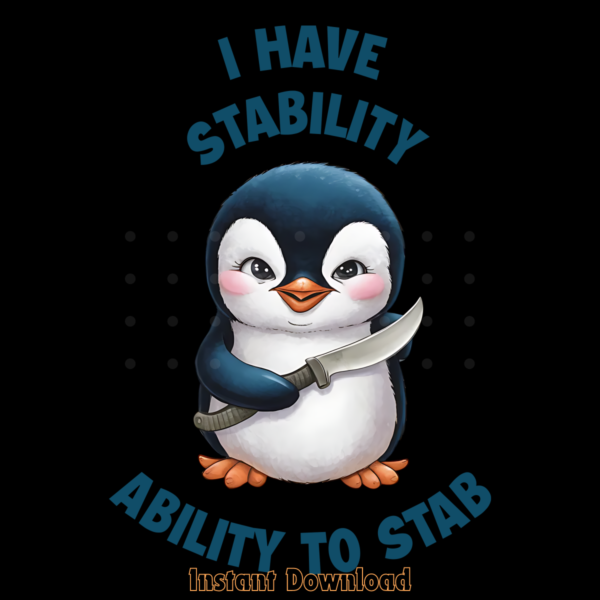 Funny Penguin I Have Stability Ability To Stab Png | Inspire Uplift