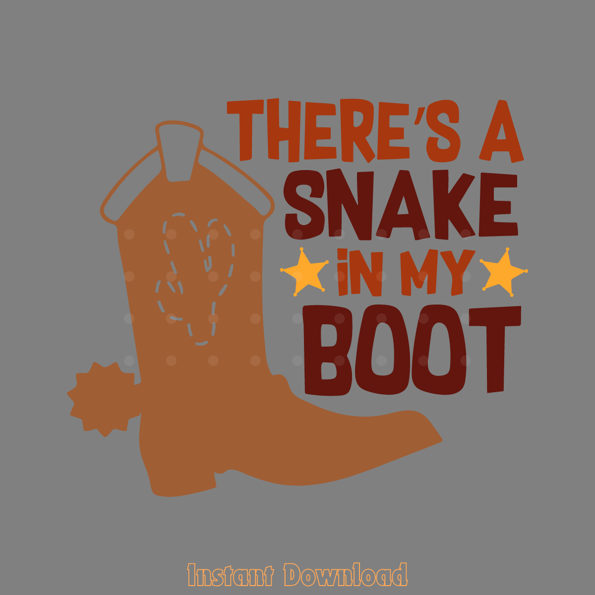 Theres A Snake In My Boot Svg Png Digital Download Files | Inspire Uplift