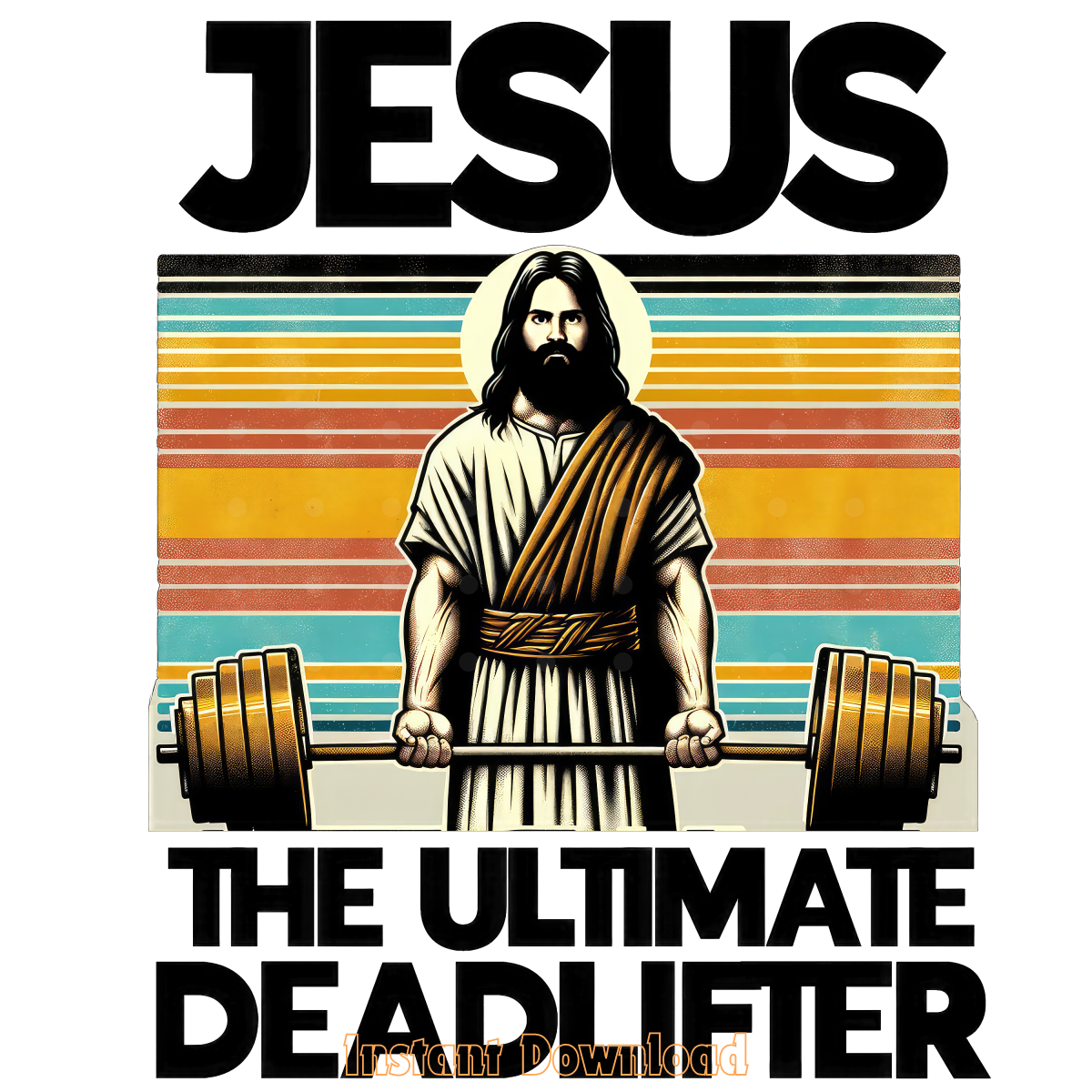 Jesus the Ultimate Deadlifter Png Digital Download Files - Inspire Uplift
