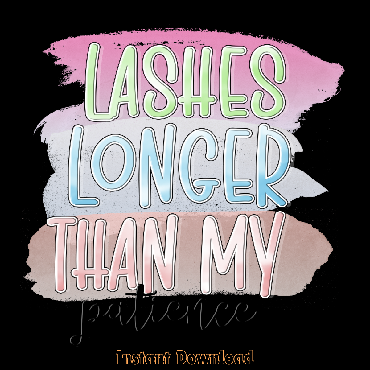 Lashes Longer Than My Patience PNG Digital Download Files | Inspire Uplift