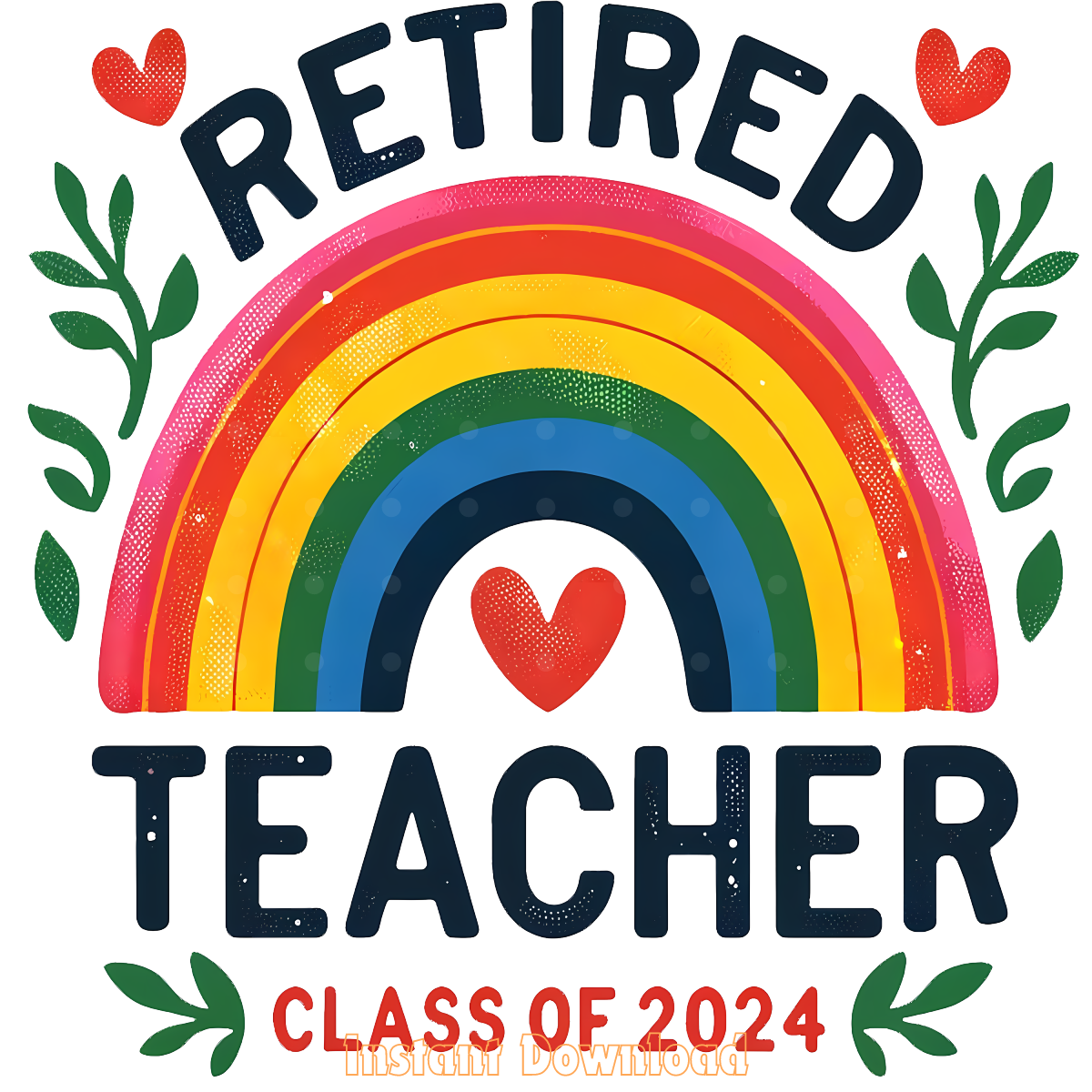 Rainbow Retired Teacher Png Digital Download Files | Inspire Uplift