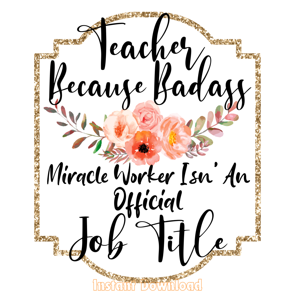 Funny Teacher Png, Teacher Because Badas | Inspire Uplift