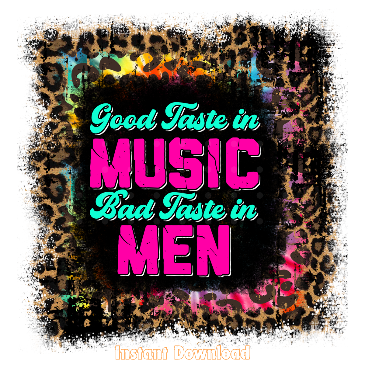 Good Taste in Music Bad Taste in Men PNG | Inspire Uplift