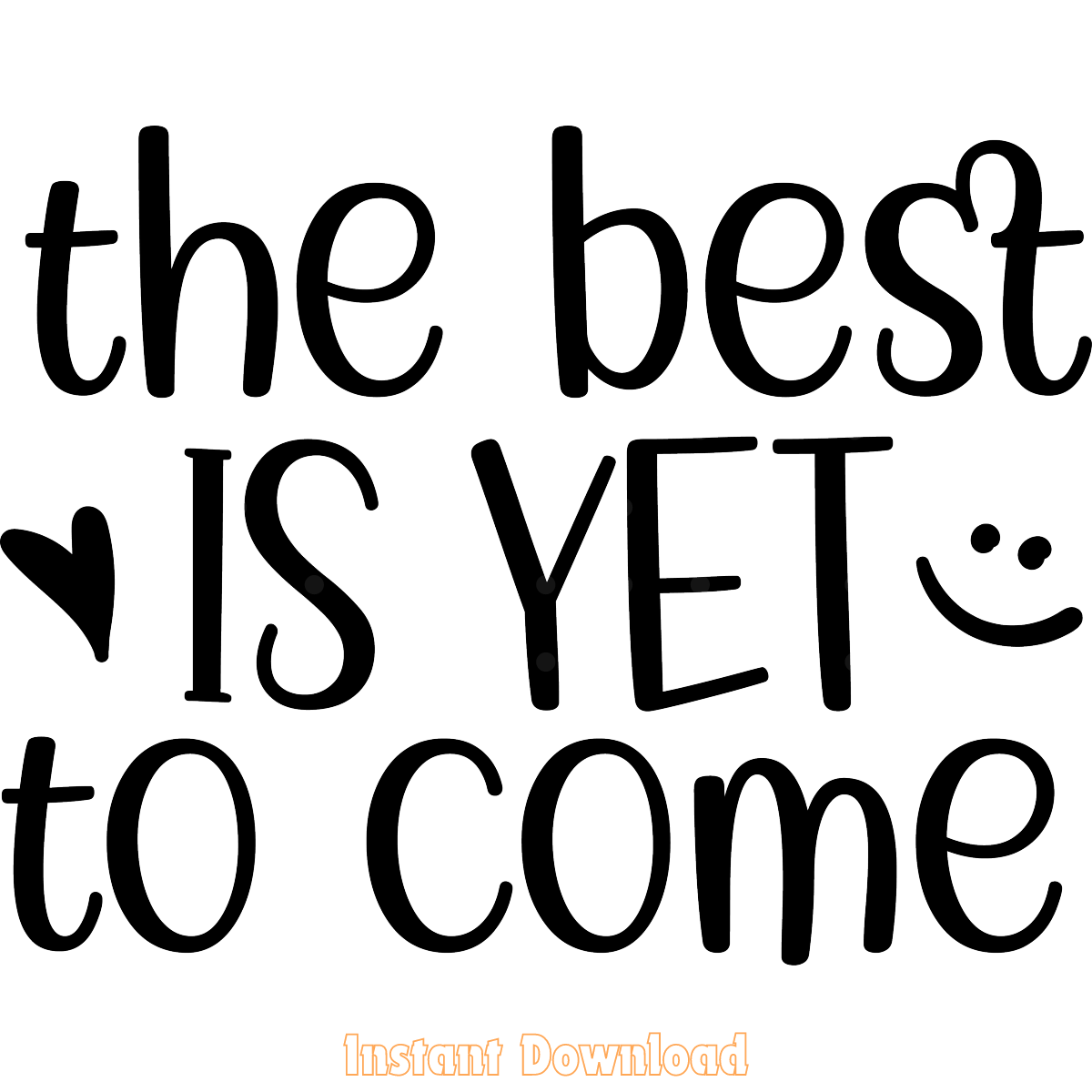 Is Yet To Come Svg | Inspire Uplift