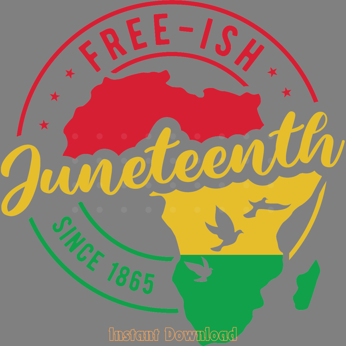 FREE-ISH Juneteenth Since 1865, PNG SVG Digital Download Fil | Inspire ...