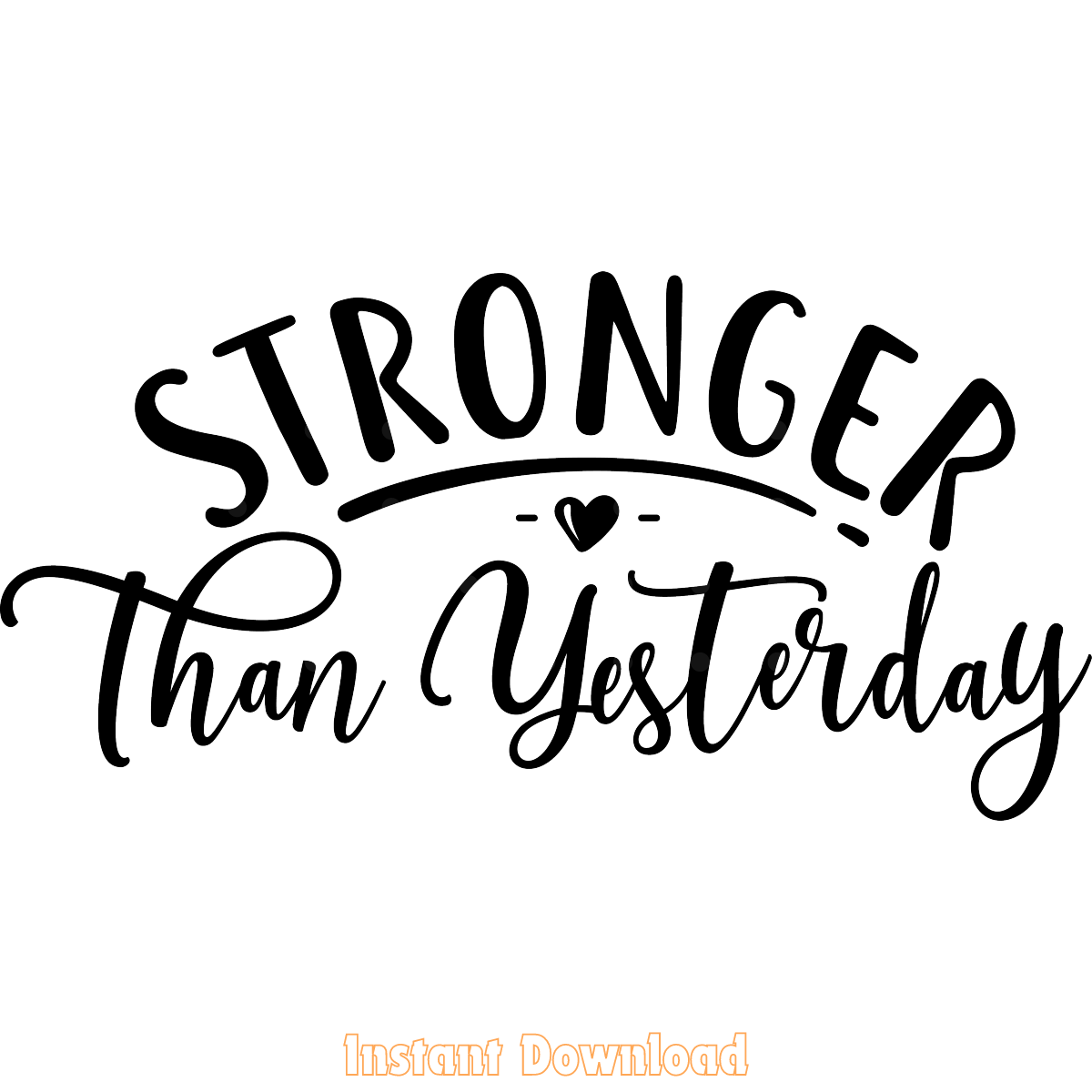 Stronger Than Yesterday, Positive Vibes Digital Download Fil | Inspire ...