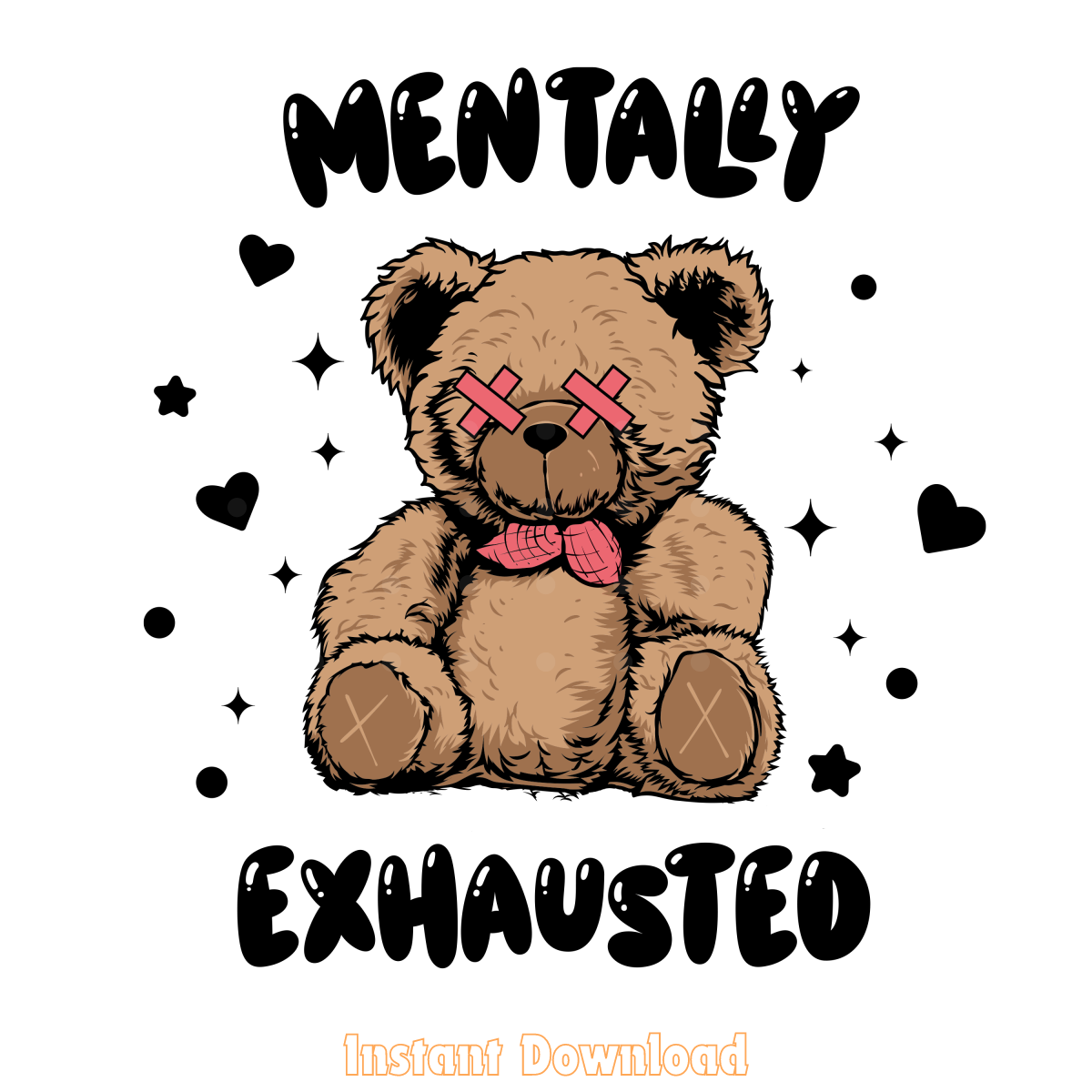 Mentally Exhausted PNG Sublimation Digital Download Files | Inspire Uplift
