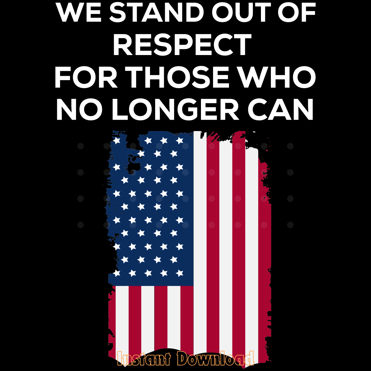 We Stand out of Respect for Those Who No | Inspire Uplift