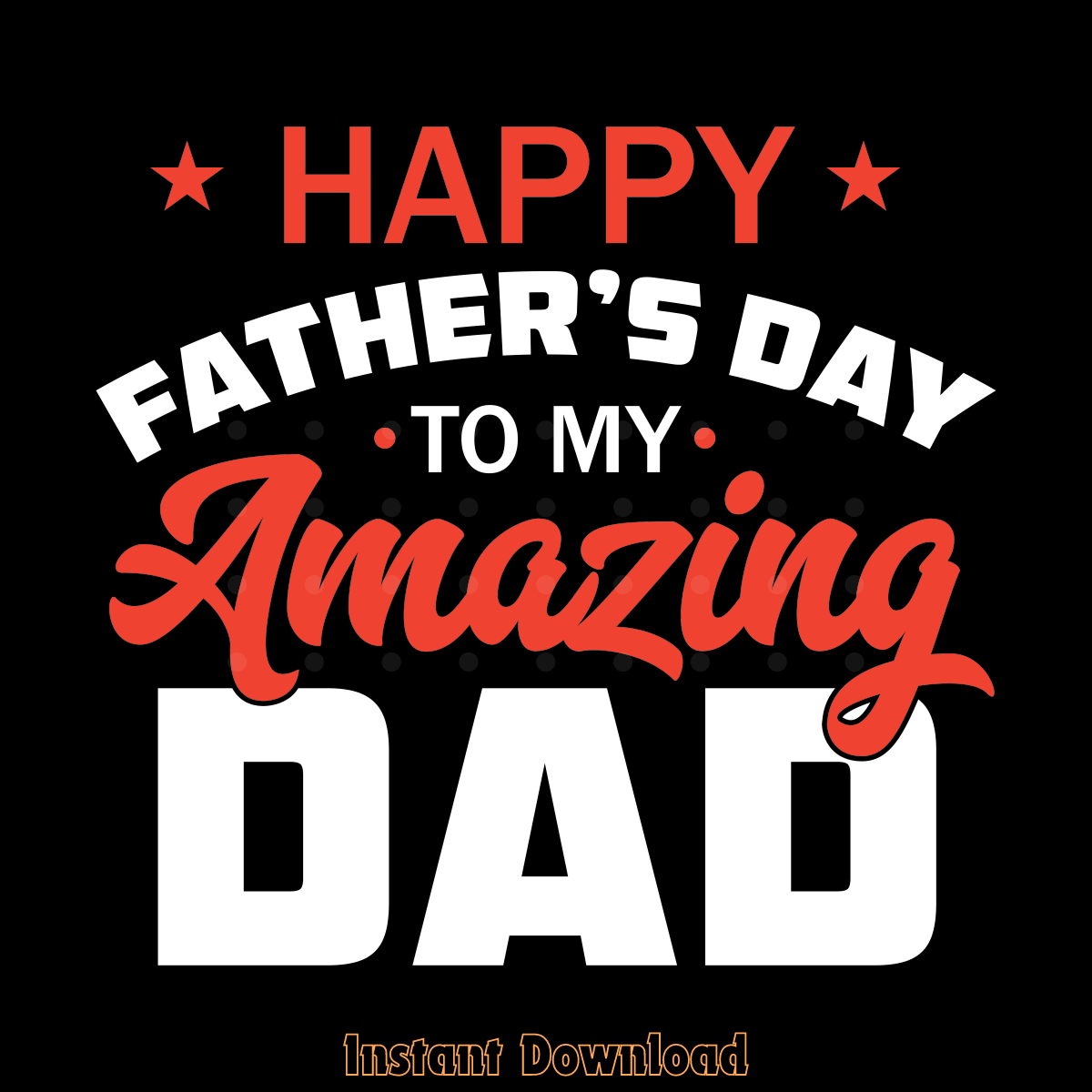 Happy Father's Day to My Amazing Dad Digital Download Files | Inspire ...