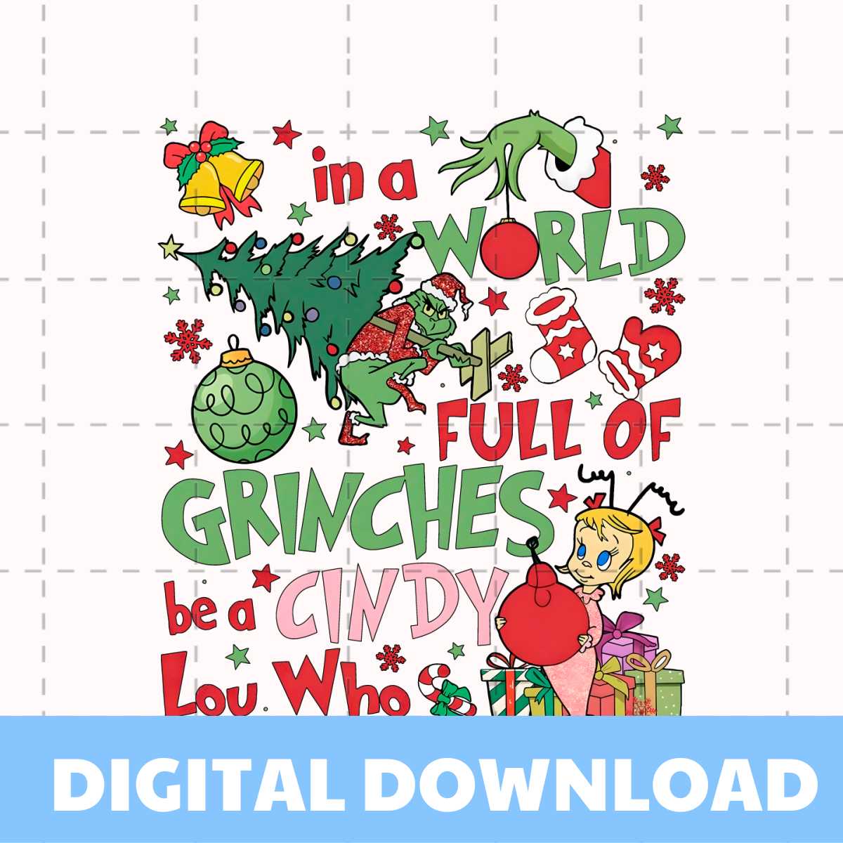 Be A Cindy Lou Who Christmas PNG | Inspire Uplift