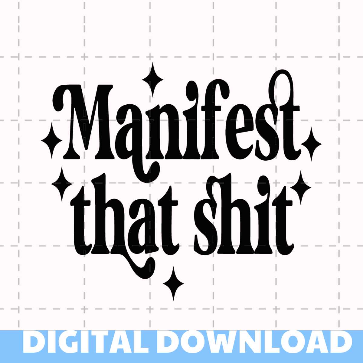 Manifest That Shit SVG, PNG Sweatshirt SVG Files, Tee Shirt | Inspire ...