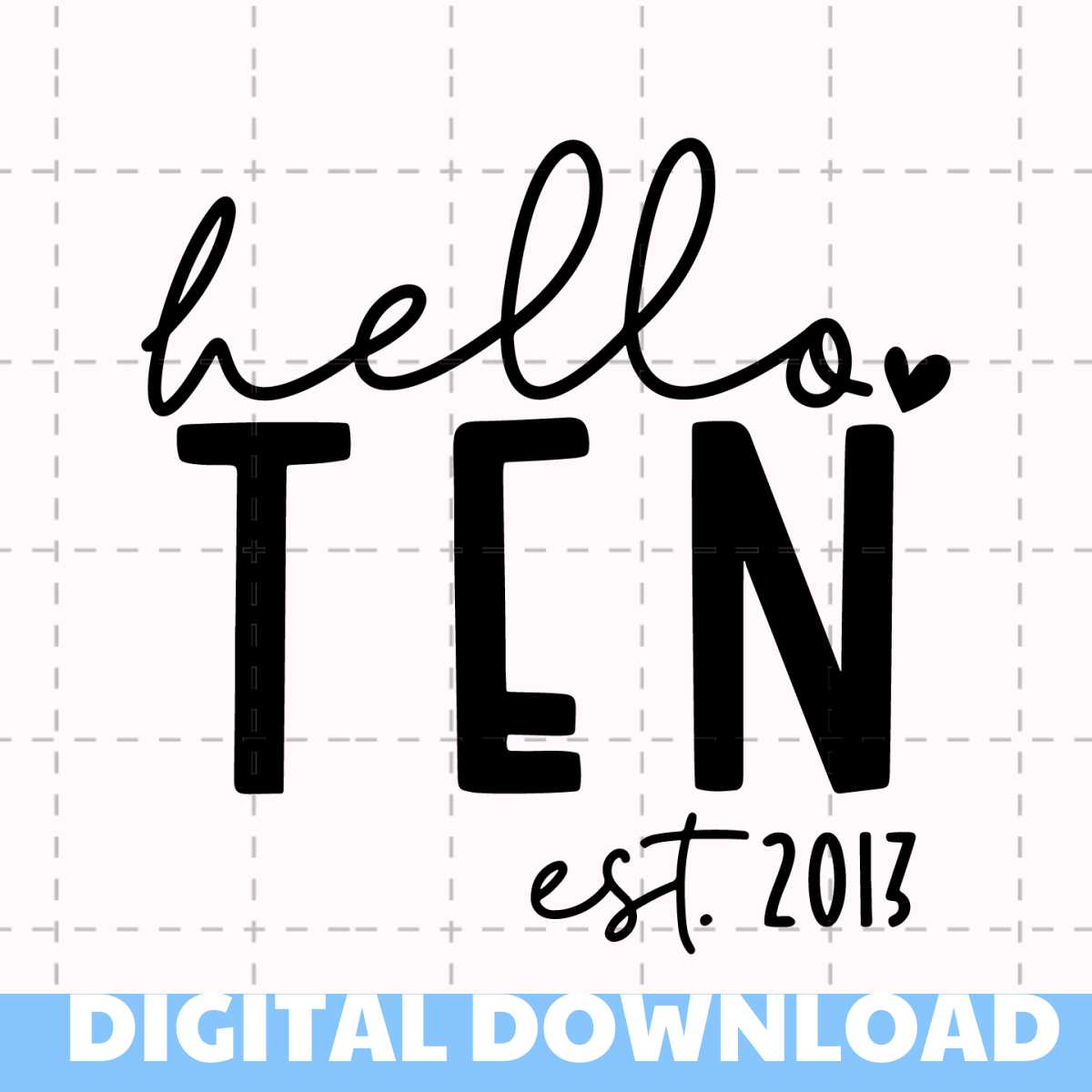 Hello Ten SVG, PNG, 10th Birthday Svg, Birthday Girl Svg, 10 | Inspire ...