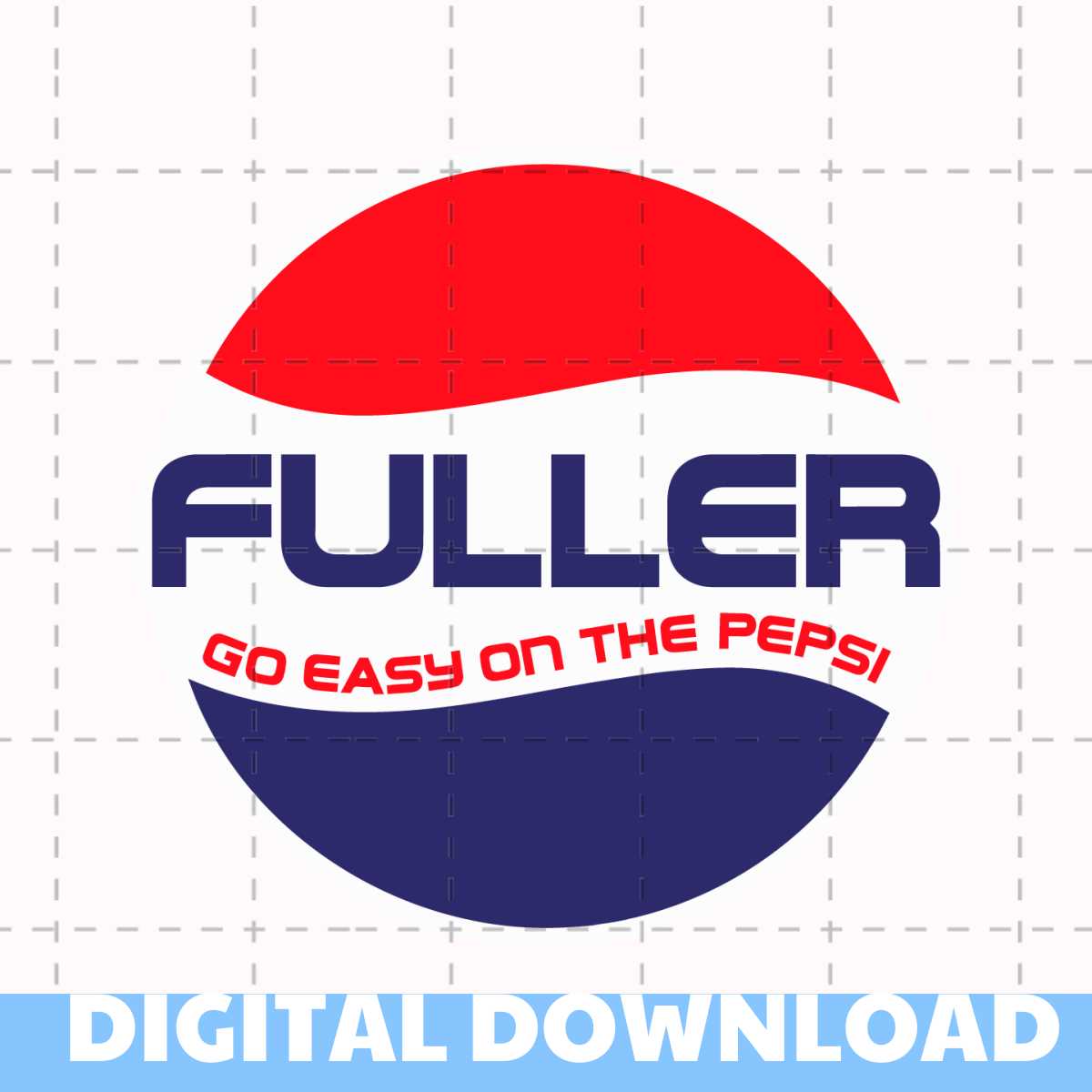 Retro Fuller Go Easy On The Pepsi SVG | Inspire Uplift
