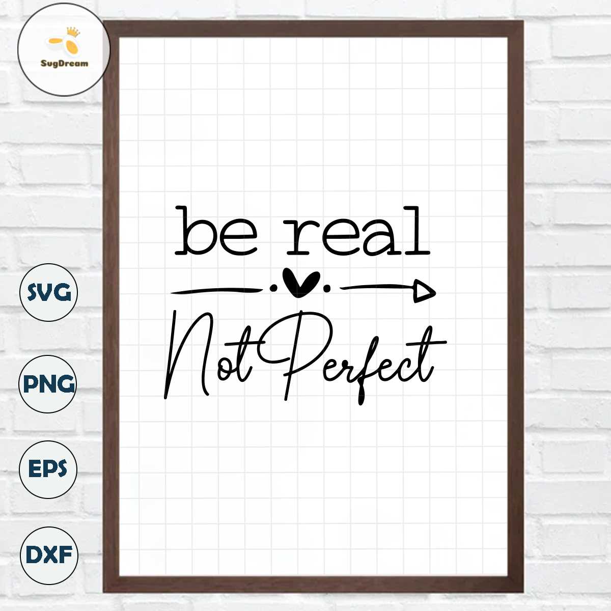 Be Real Not Perfect Svg, Kindness Svg, Self Love Svg, Positi | Inspire ...