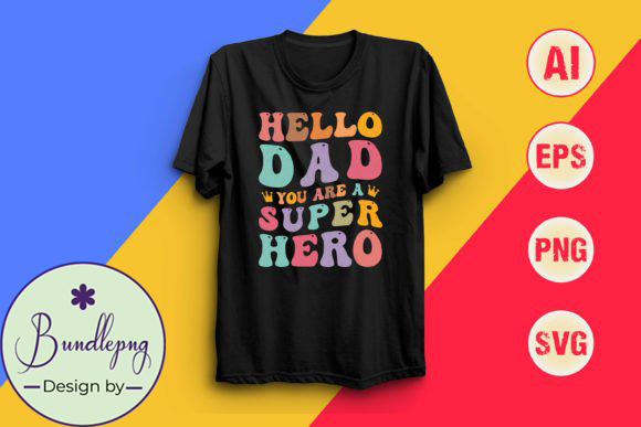 HELLO DAD YOU ARE a SUPER HERO Design 76 | Inspire Uplift