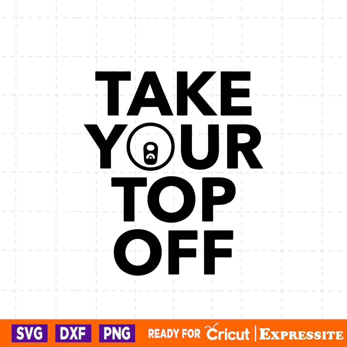 Take your top off SVG, Take your top off PNG, Bottle opener | Inspire ...