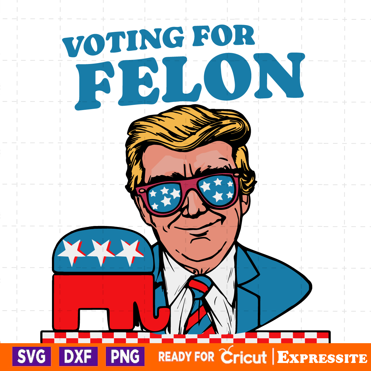 Trump 2024 Voting For Felon SVG Digital Download Files | Inspire Uplift