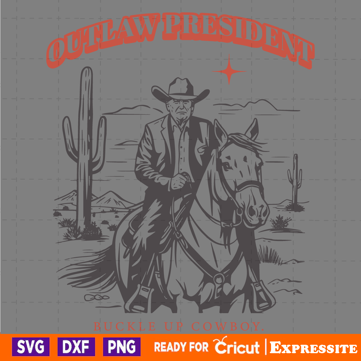 Outlaw President Buckle Up Cowboy SVG Digital Download Files | Inspire ...