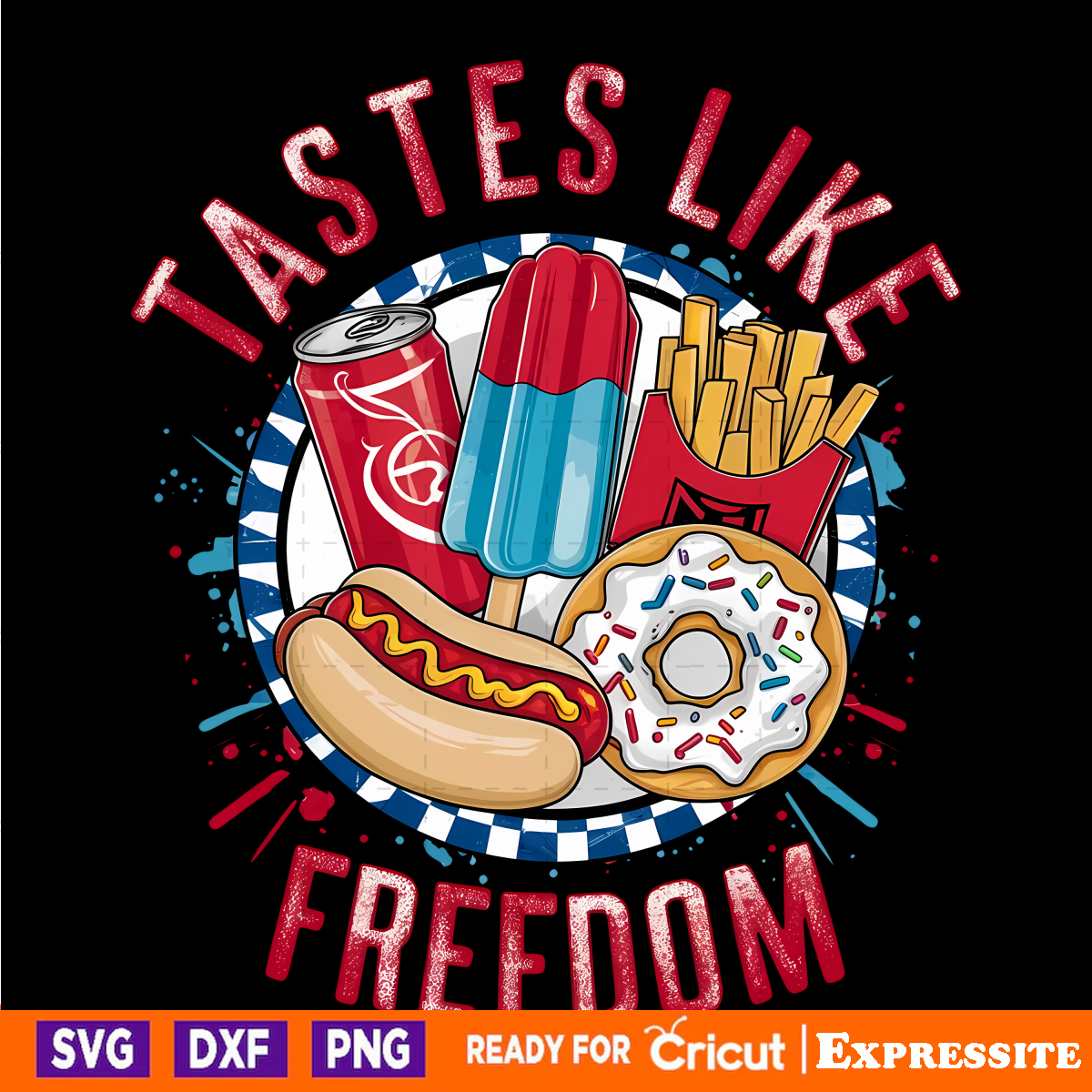 Independence Day Tastes Like Freedom PNG | Inspire Uplift