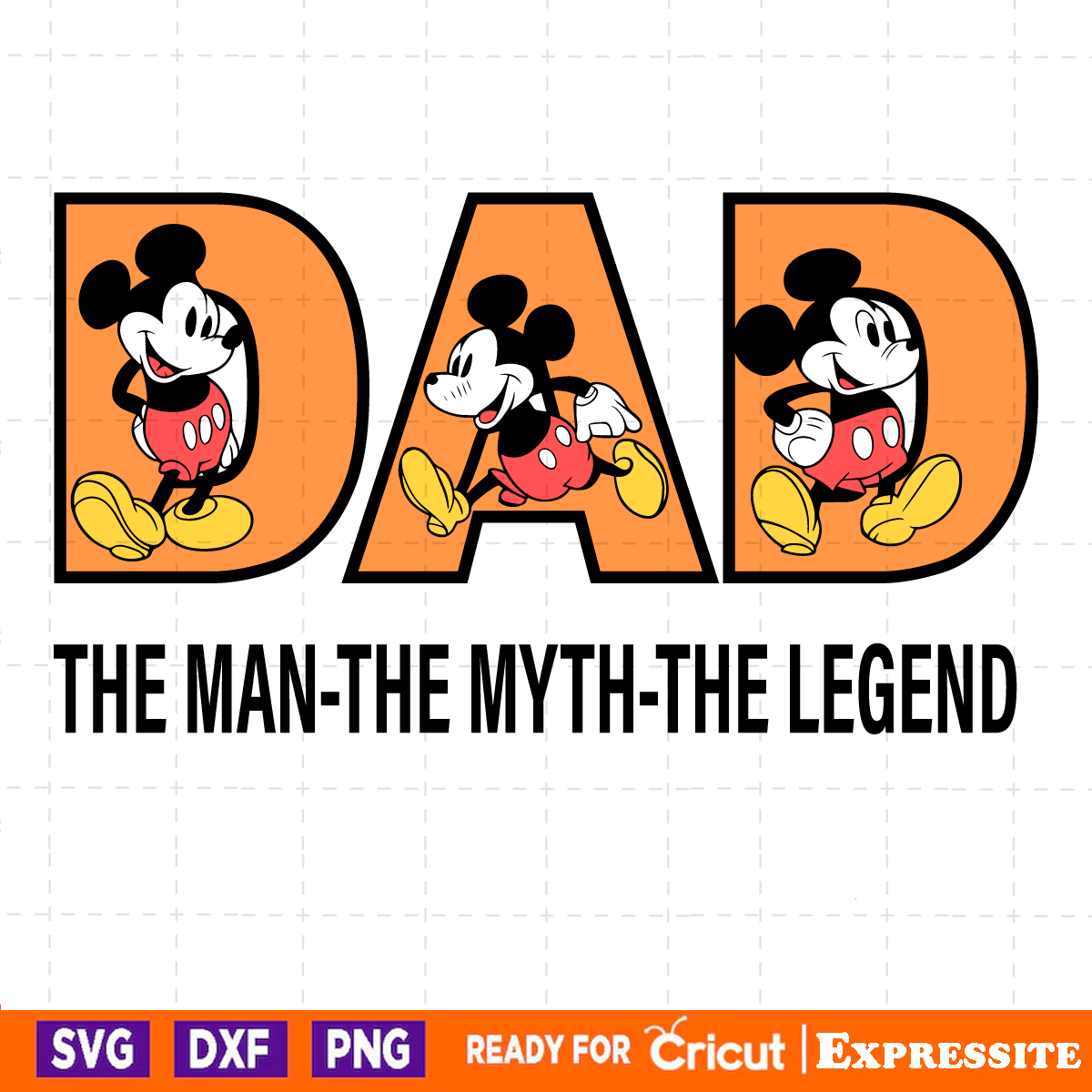 Mickey Dad The Man The Myth The Legend SVG | Inspire Uplift