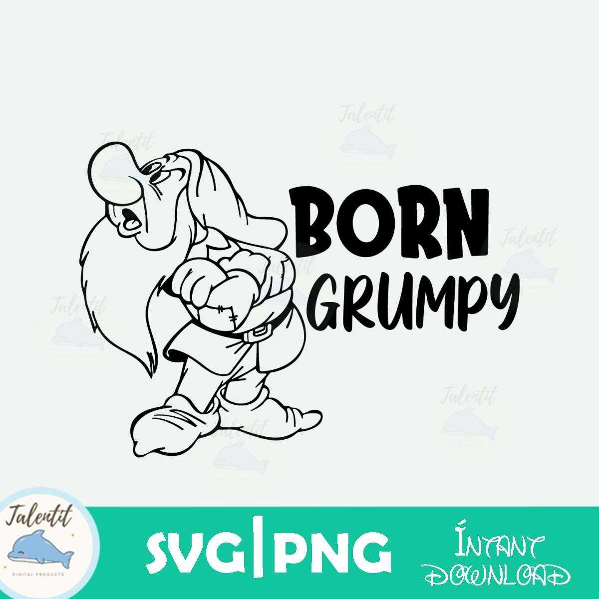 Born Grumpy SVG, Snow White Seven Dwarfs SVG Grumpy Dwarfs S | Inspire ...