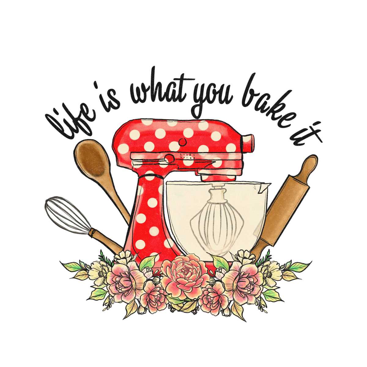 Life is What You Bake Sublimation PNG | Inspire Uplift