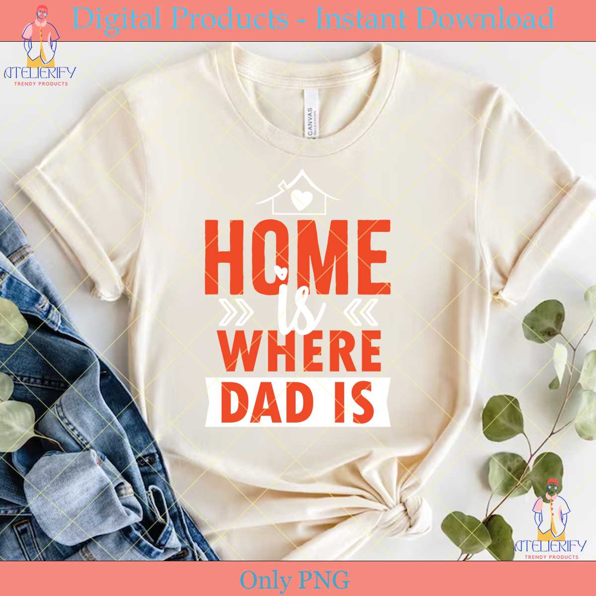 Father's Day Home is Where Dad is | Inspire Uplift
