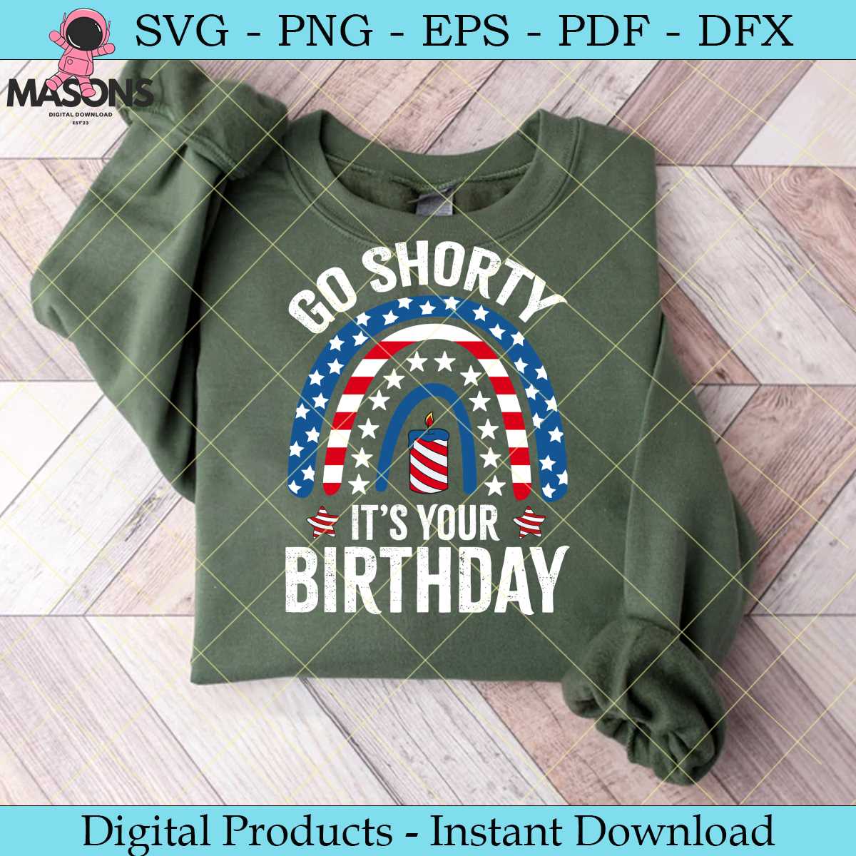 Go Shorty It's Your Birthday SVG TShirt - Inspire Uplift