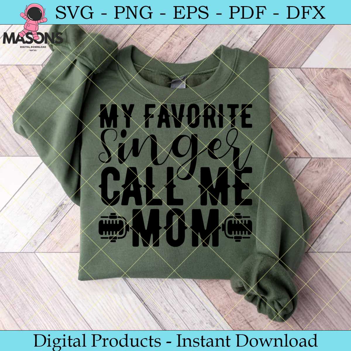 My Favorite Singer Call Me Mom SVG Shirt | Inspire Uplift