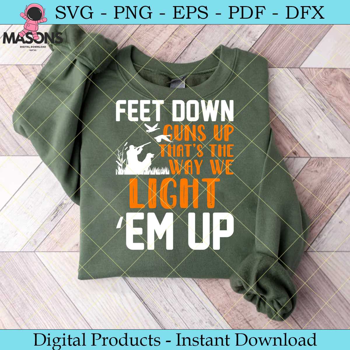 Hunting Feet Down Guns Up That's the Way | Inspire Uplift