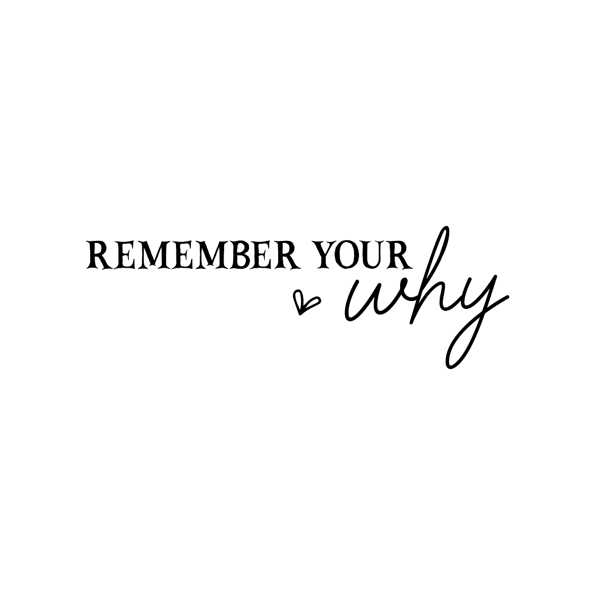 Remember Your Why Svg, Motivational Svg Digital Download Fil | Inspire ...