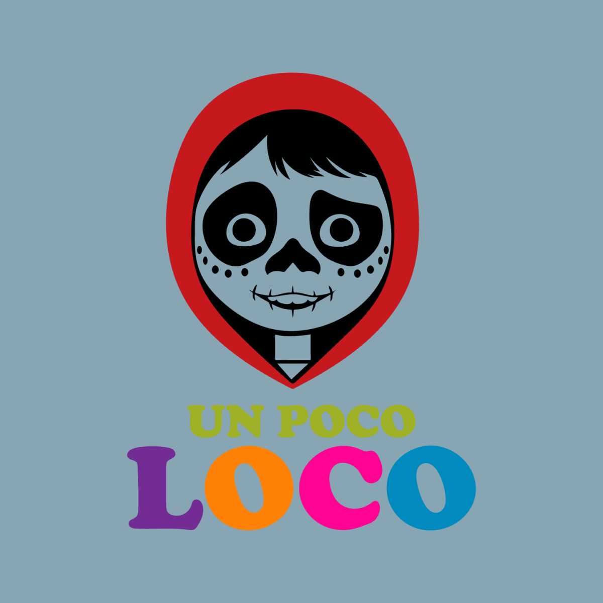 Un Poco Loco Svg | Coco Svg | Mexican Svg | Funny Svg | Poco - Inspire ...