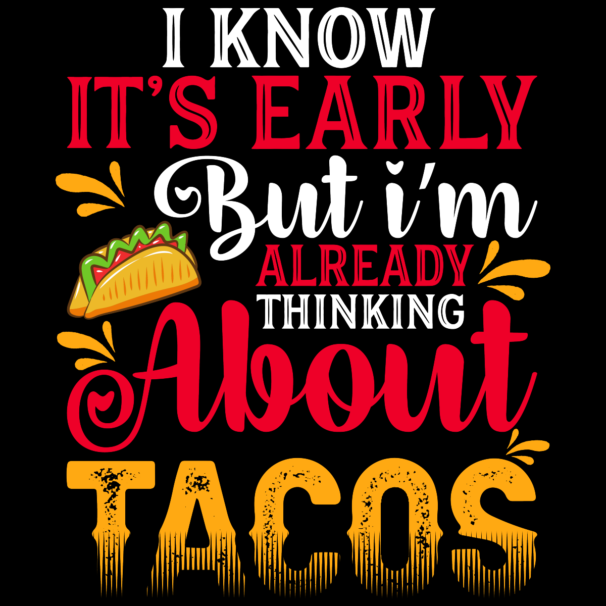 Thinking About Tacos T-shirt Design Digital Download Files - Inspire Uplift