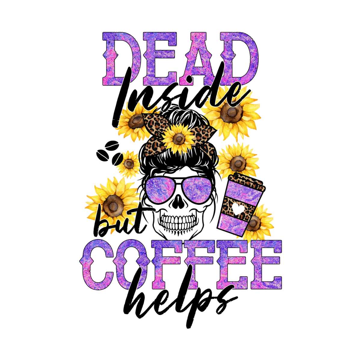 Dead Inside but Coffee Helps PNG - Inspire Uplift