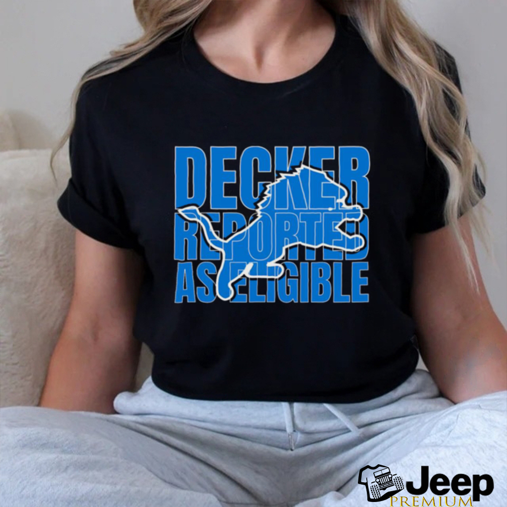 Decker Reported As Eligible T shirt | Inspire Uplift