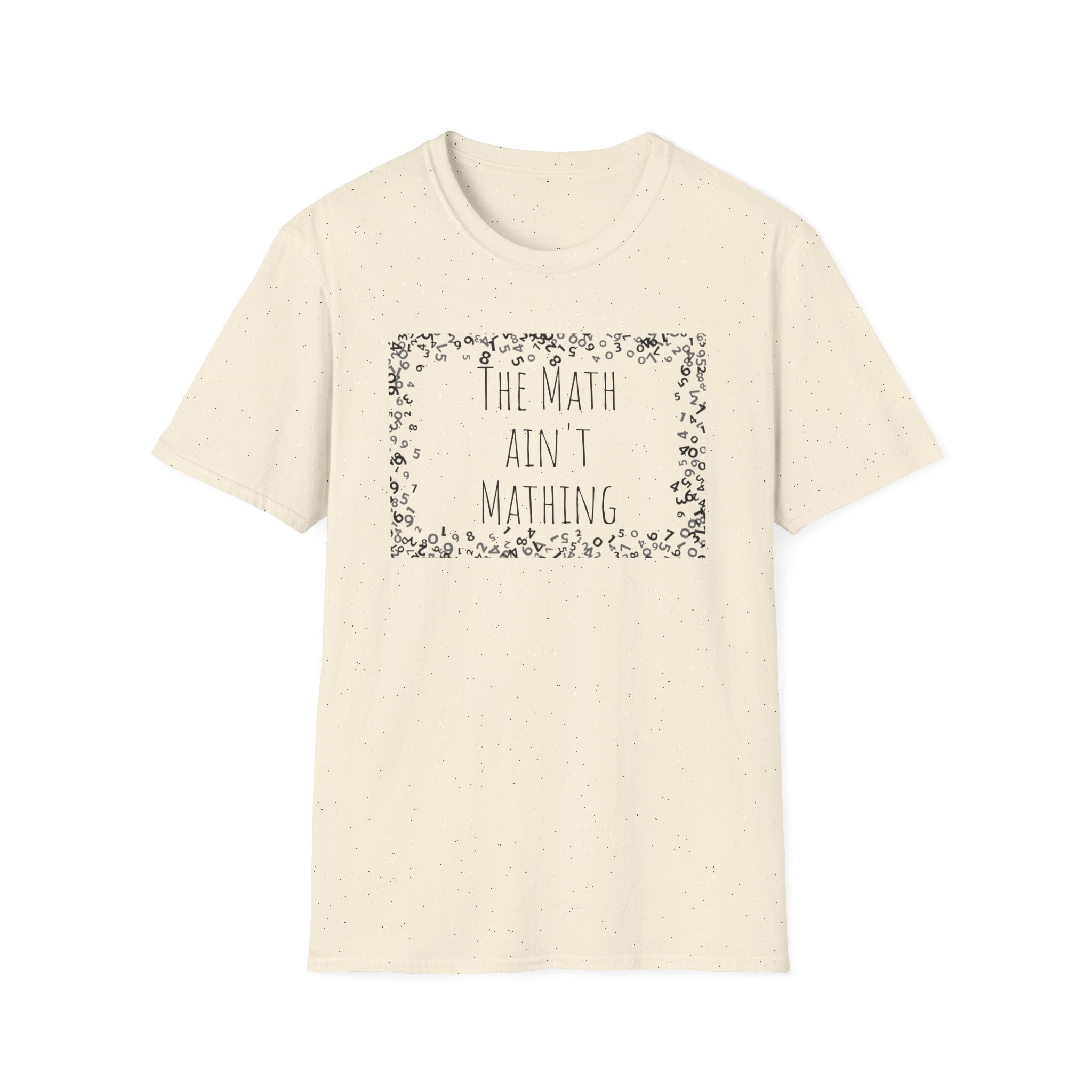 The Math aint Mathing meme funny joke humor Unisex Softstyle | Inspire ...