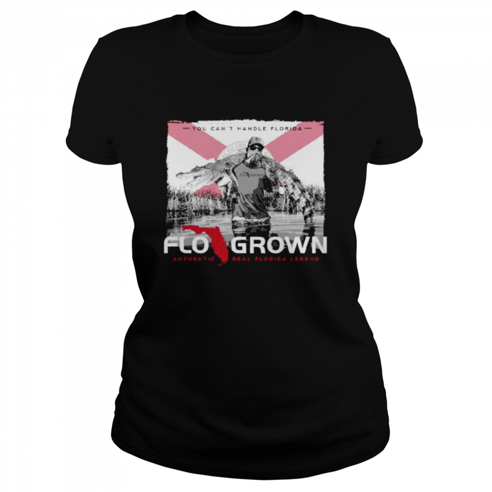 You cant handle Florida Flogrown shirt | Inspire Uplift