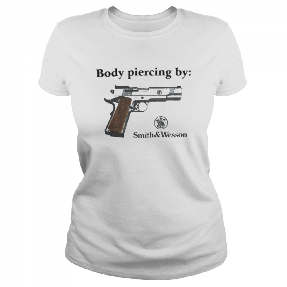Body piercing by gun smith and wesson shirt | Inspire Uplift