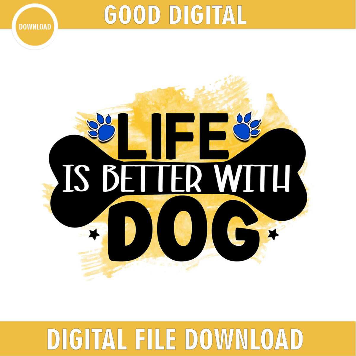 Life is Better With Dog Digital PNG File | Inspire Uplift
