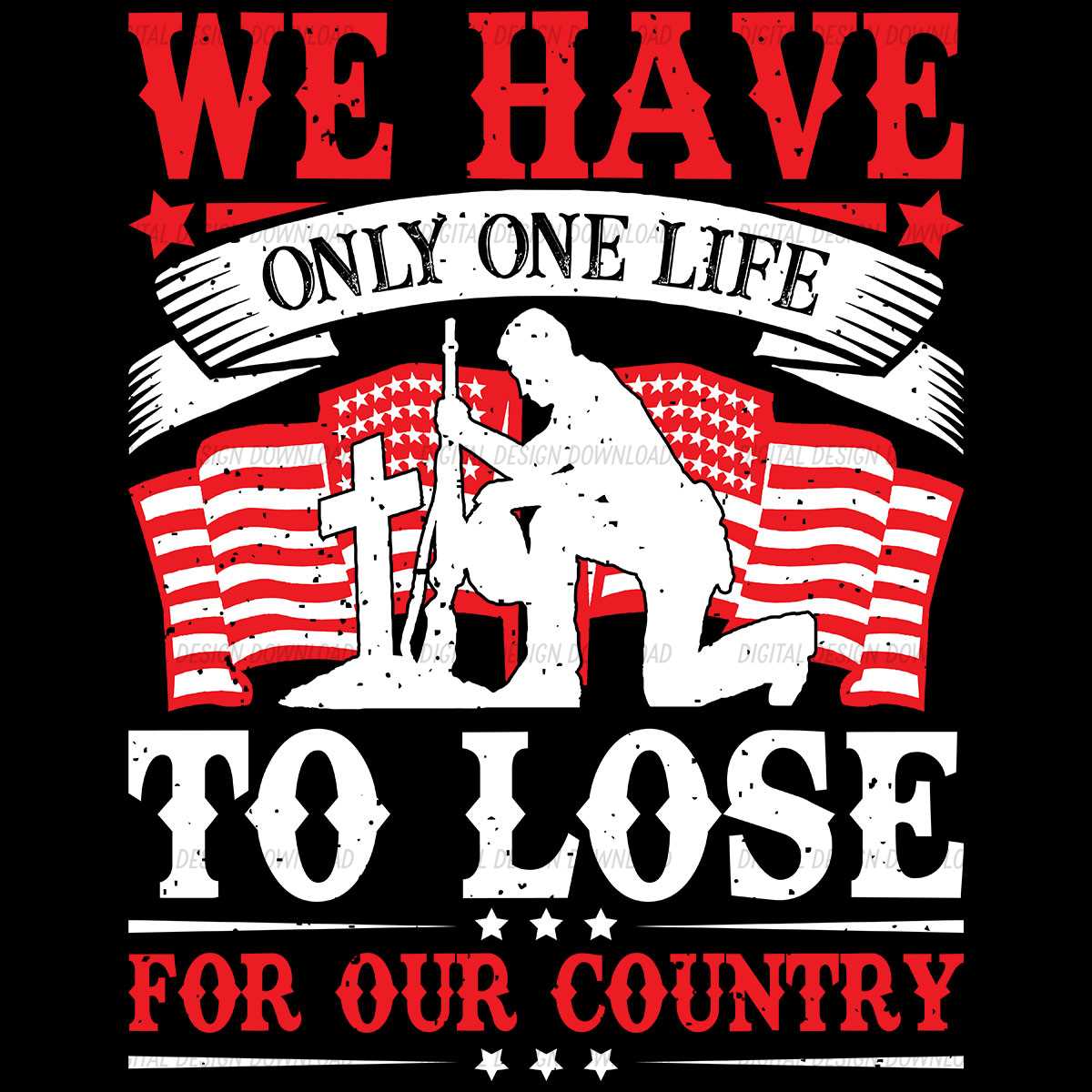 We Have Only One Life To Lose For Our Country SVG | Inspire Uplift