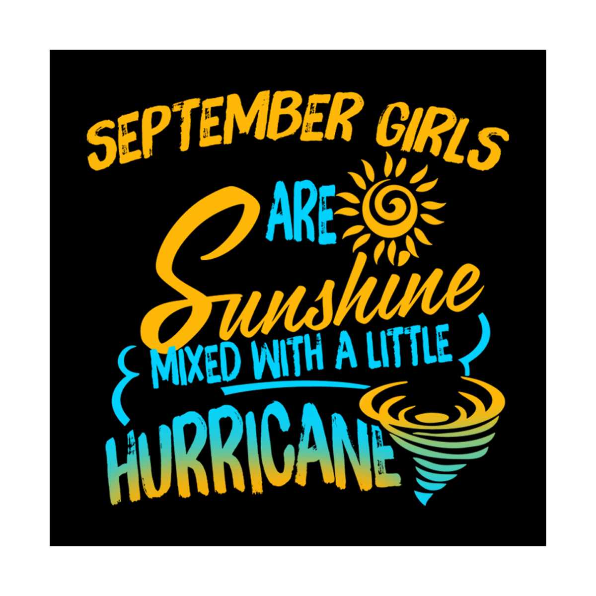September Girls Are SunShine Mixed With A Little Hurricane S | Inspire ...