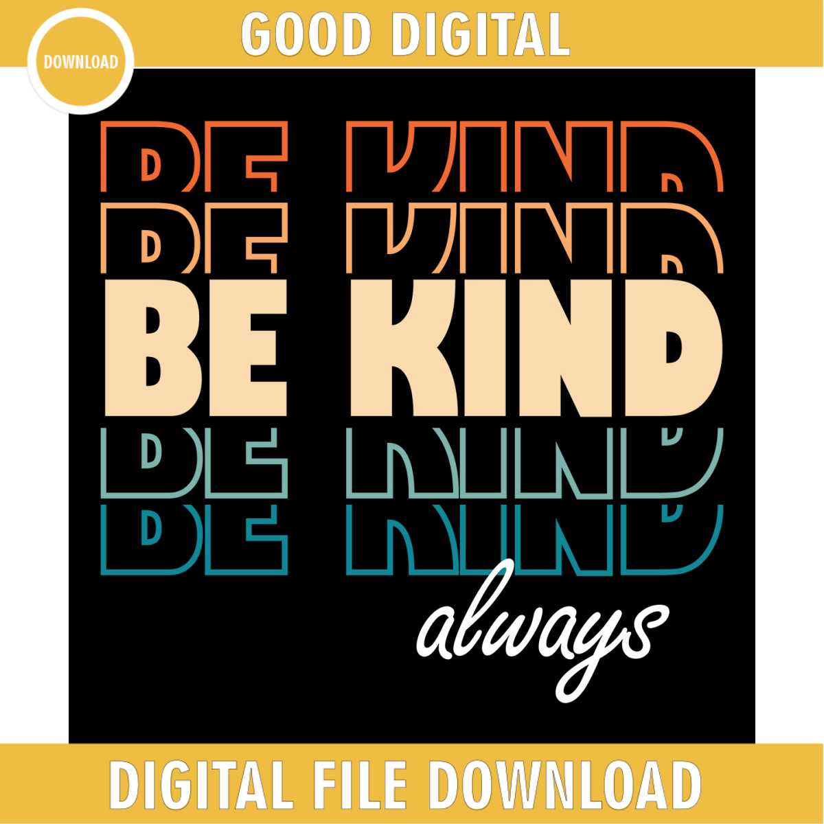 Be Kind Always World Kindness Day Quotes SVG | Inspire Uplift