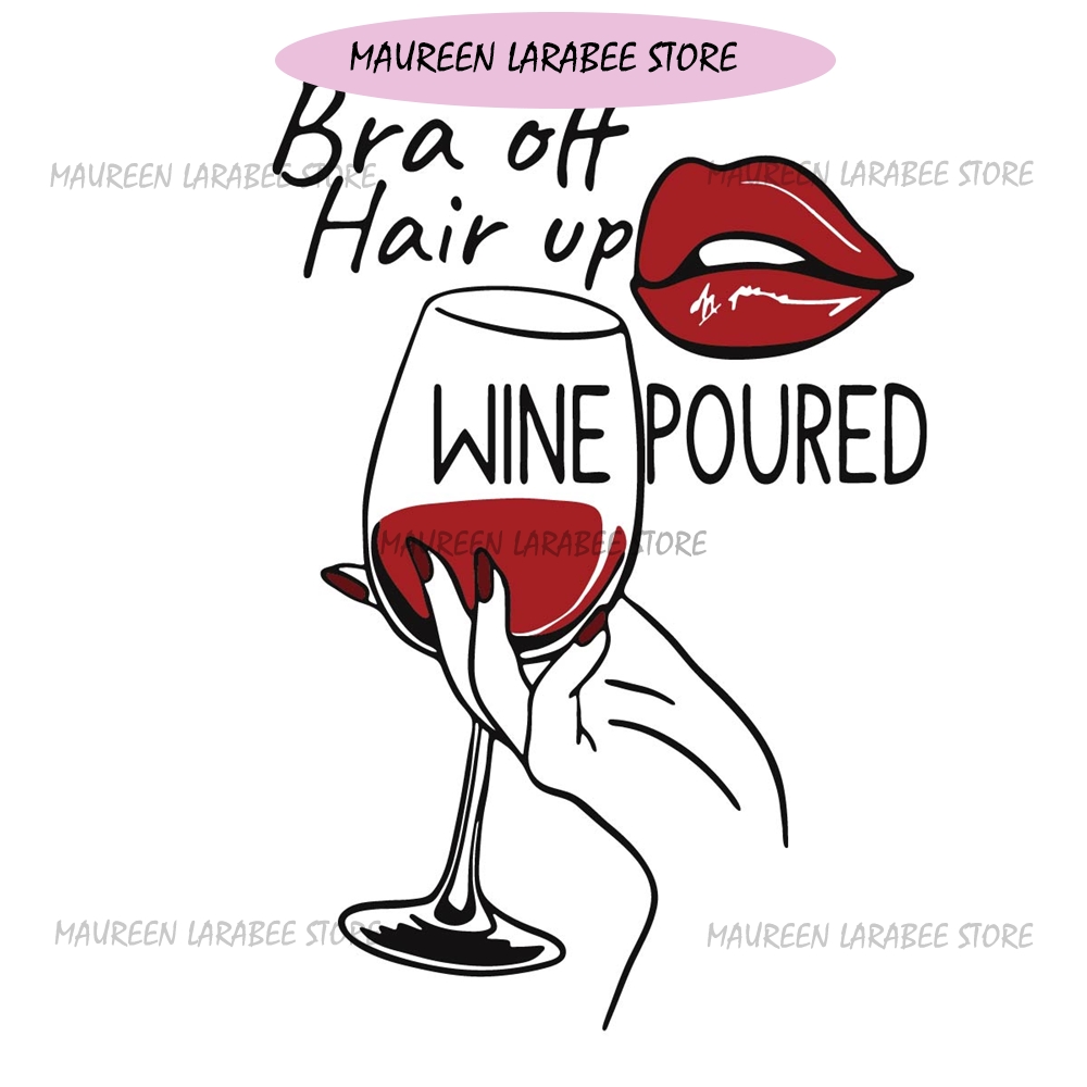 Bra Off Hair Up Wine Poured Svg, Wine Diva Svg, Alcohol Svg | Inspire ...