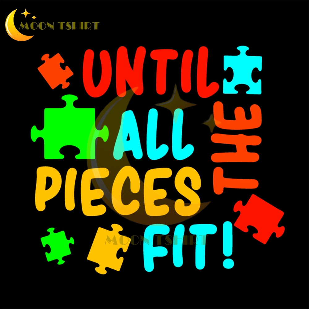 Autism Until All The Puzzle Piece Fit PNG | Inspire Uplift