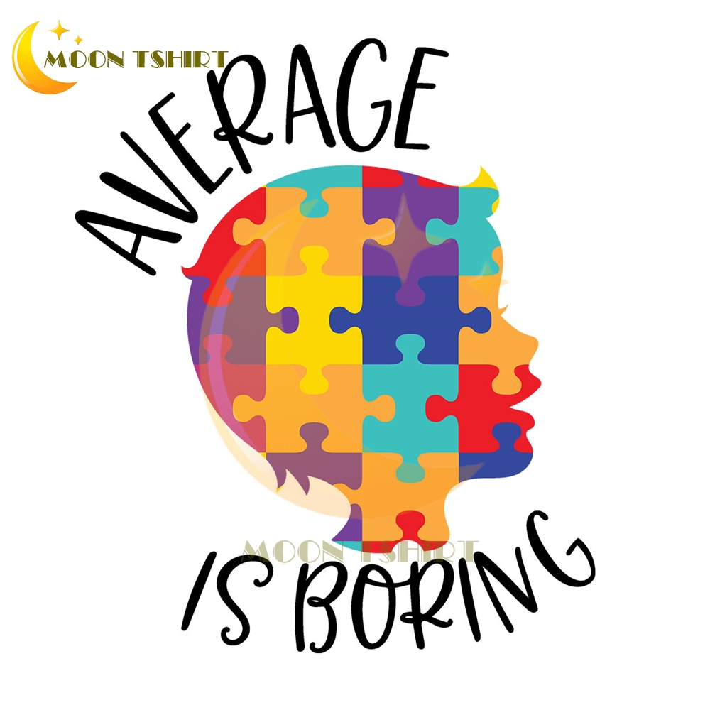 Autism Awareness Average Is Boring Puzzle PNG | Inspire Uplift
