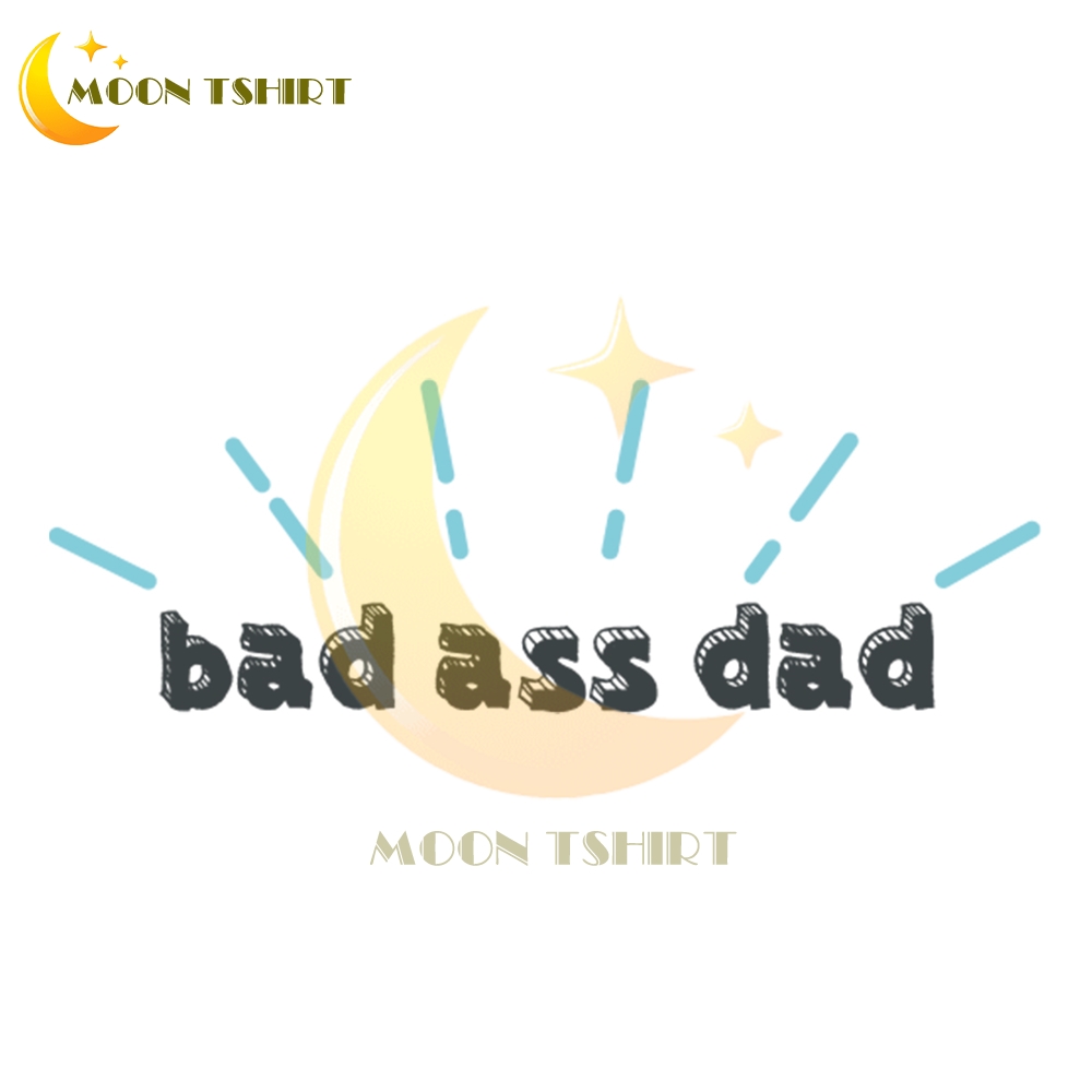 Bad Ass Dad Funny Father Day PNG | Inspire Uplift