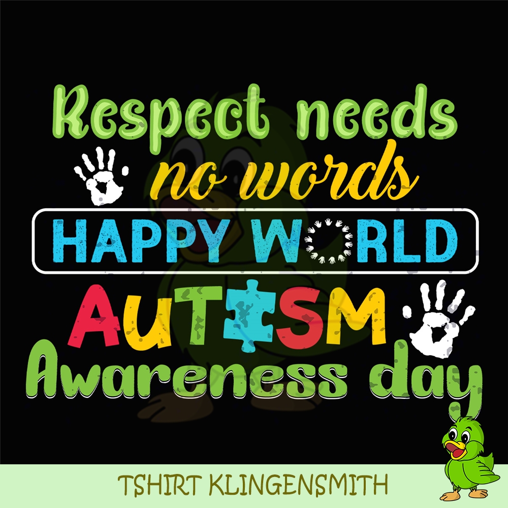 Respect Needs No Words Autism Awareness Day PNG | Inspire Uplift